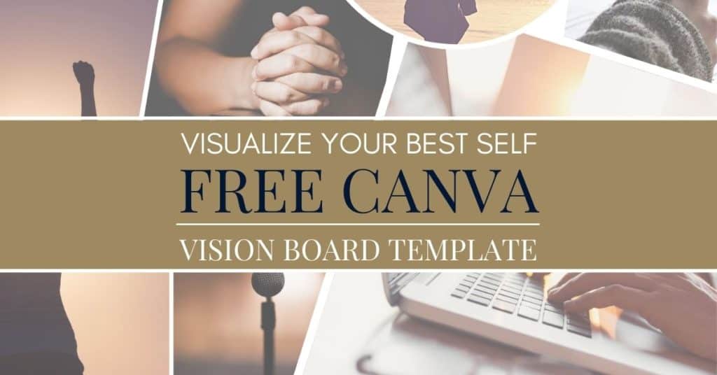 Free Canva Vision Board Template To Achieve Your Best Self Best Self Mom